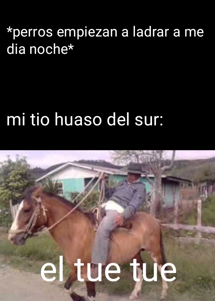 Tue tue - Meme subido por _j0rg3_ :) Memedroid