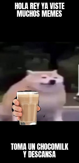 Se que la chocomilk me quedo como la mierda, pero disfrutenlo(perro ...