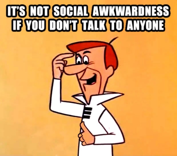 Social awkwardness - Meme by schizoidman :) Memedroid