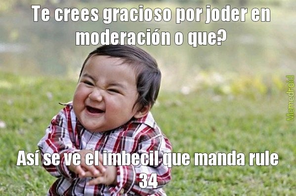 Te crees gracioso? - Meme by Negrubis :) Memedroid