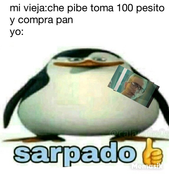 Sarpado - Meme subido por Sobares500 :) Memedroid