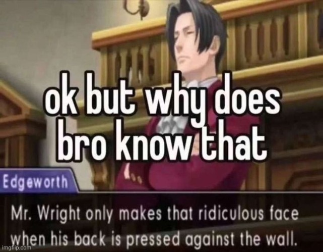 Edgeworth Memes Ace Attorney Memes. Edgeworth's Logic. Wattpad