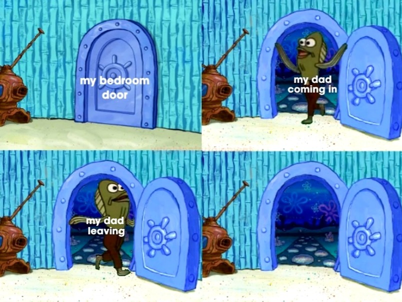 My dad does the exact same thing, and when I called him out all he said ...