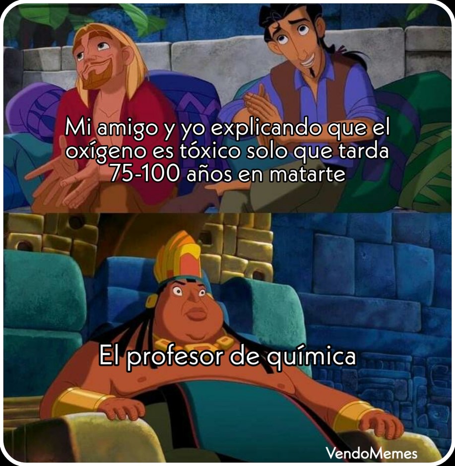El oxígeno es tóxico - Meme subido por VendoMemes :) Memedroid