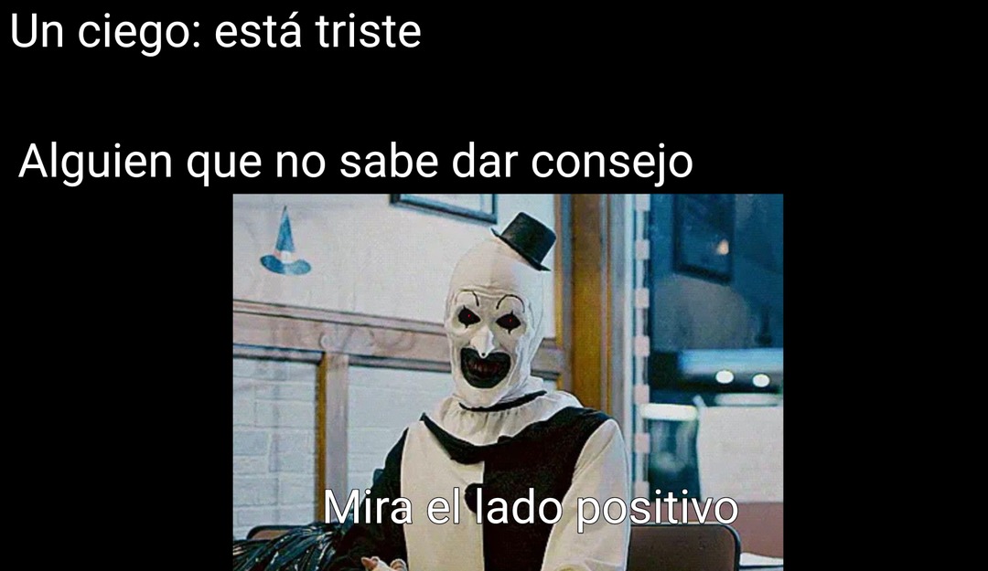 Mira el lado positivo - Meme by Jesús_shipost550 :) Memedroid