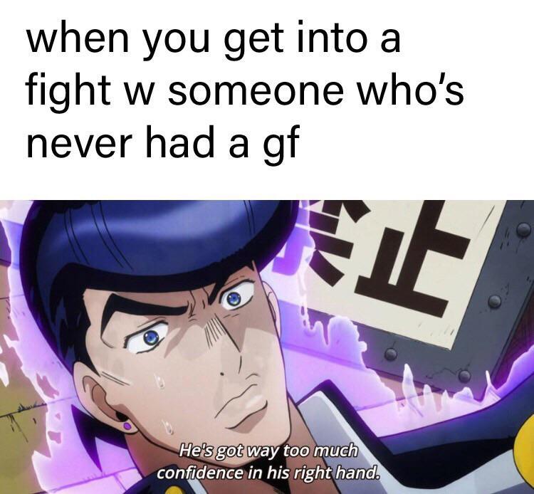 Careful josuke, hes single. - Meme by mundus1520 :) Memedroid