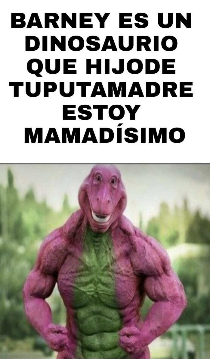 mamabarney - Meme subido por niko-lino2005 :) Memedroid