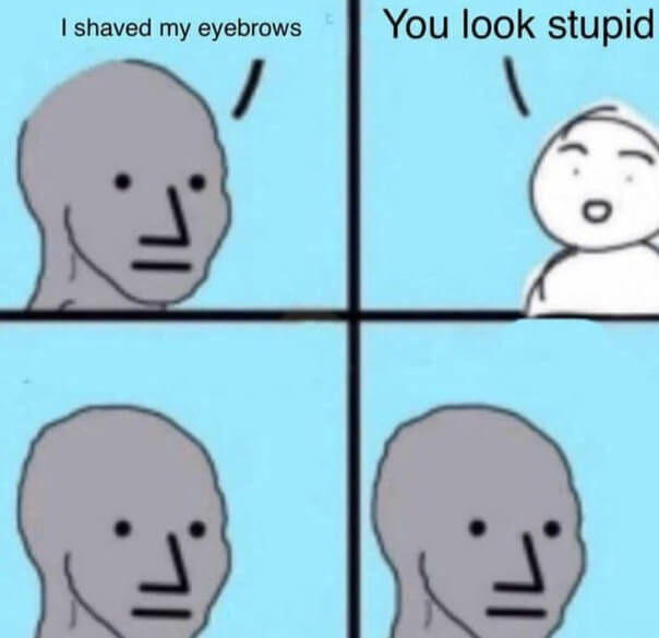 Haha eyebrow joke - Meme by HungryHippos :) Memedroid