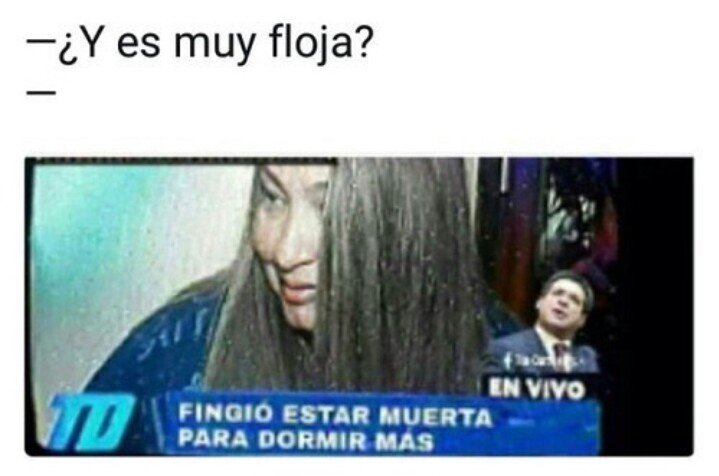 La flojera - Meme subido por chimultrufix :) Memedroid