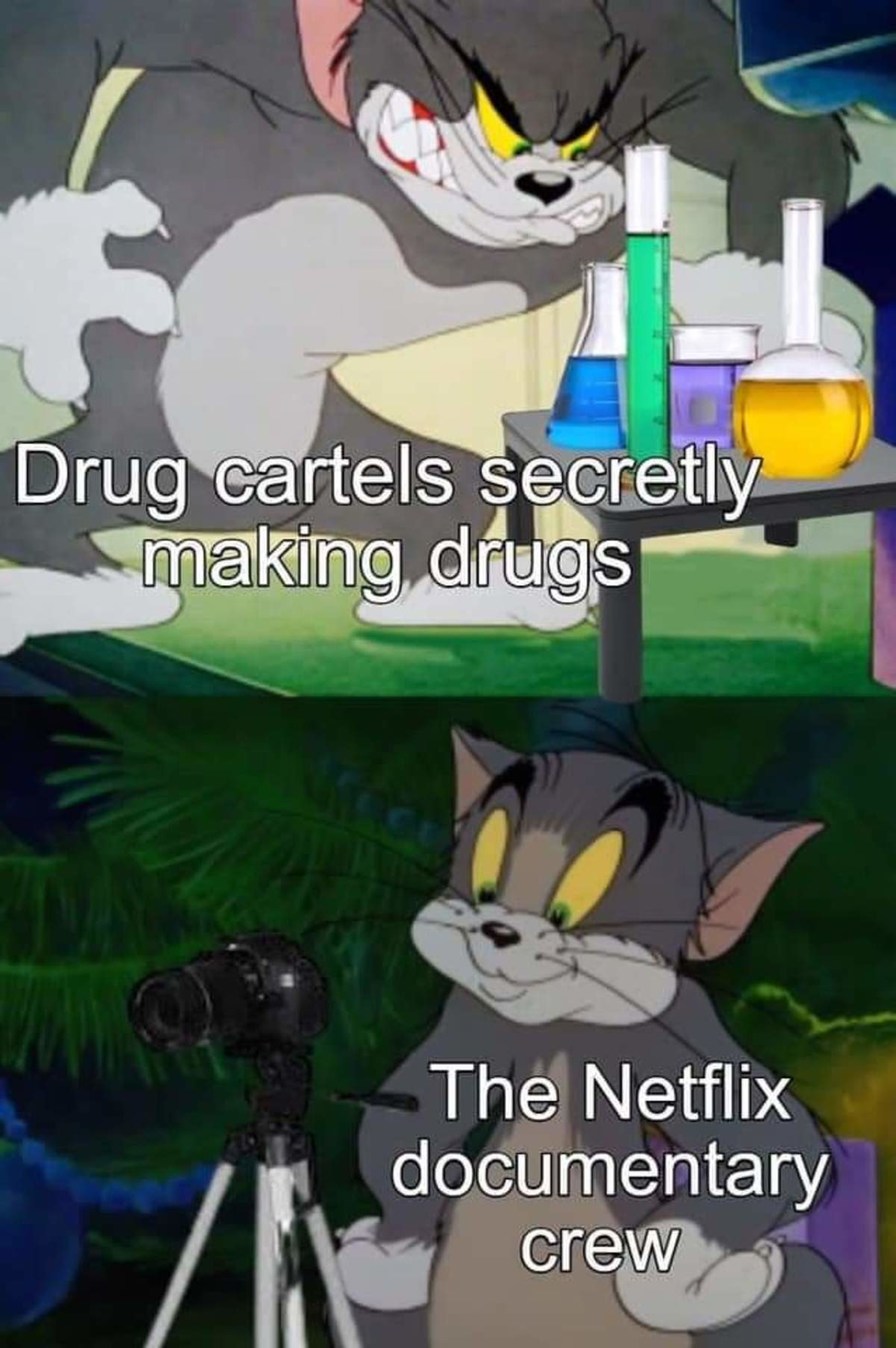 Drugs and Netflix documentary crew - Meme by schizoidman :) Memedroid