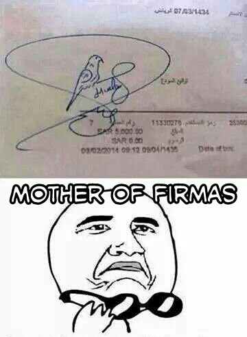 Madre de las firmas XD - Meme subido por monster123 :) Memedroid