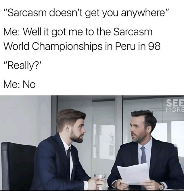 The best Sarcasm memes :) Memedroid