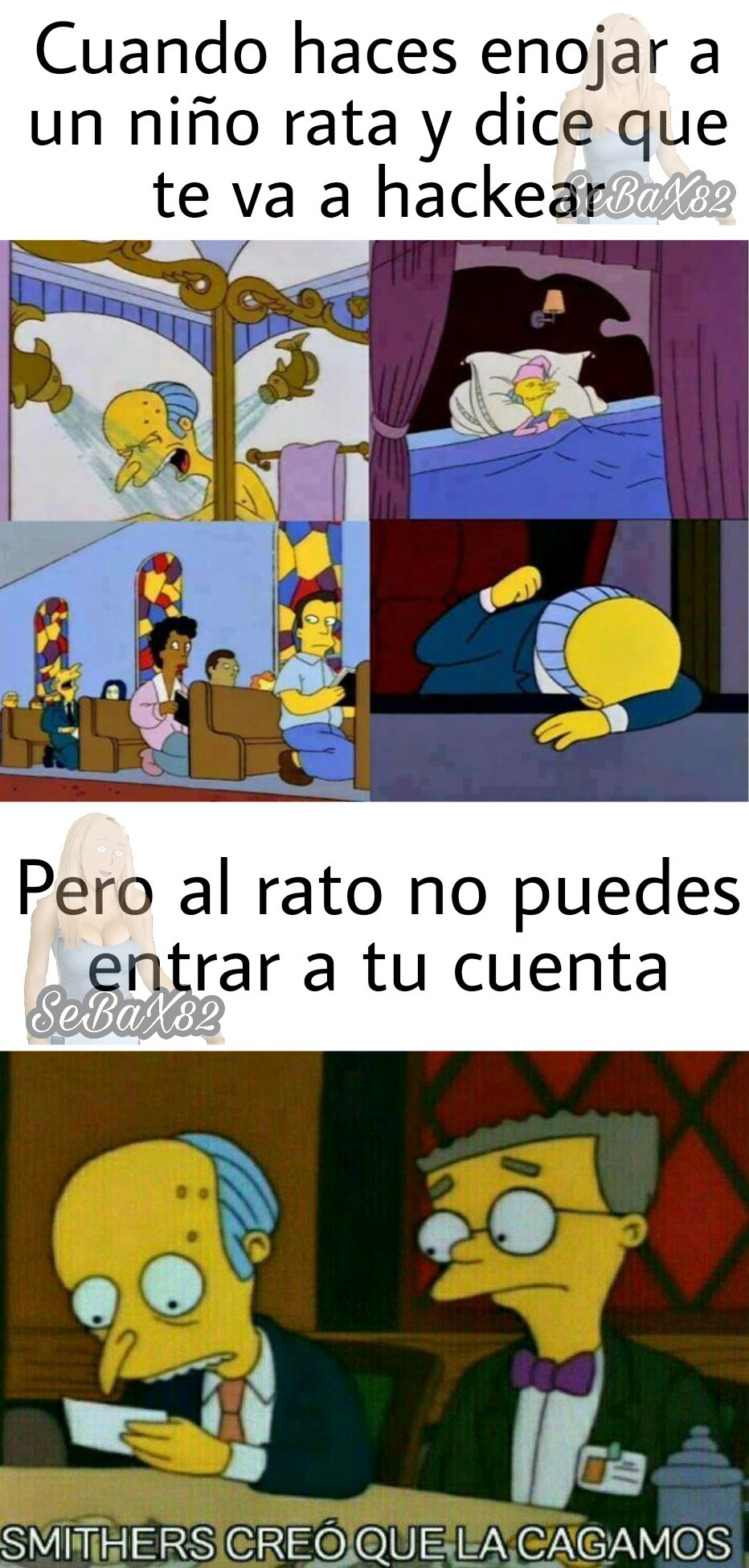 smithers, la recagamos - Meme subido por SeBaX82 :) Memedroid