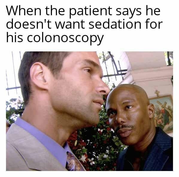 The best Colonoscopy memes :) Memedroid
