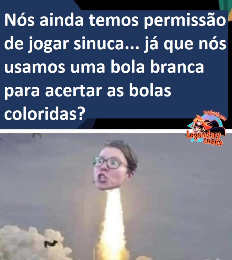 Sinuca - Meme by legendarysnake :) Memedroid