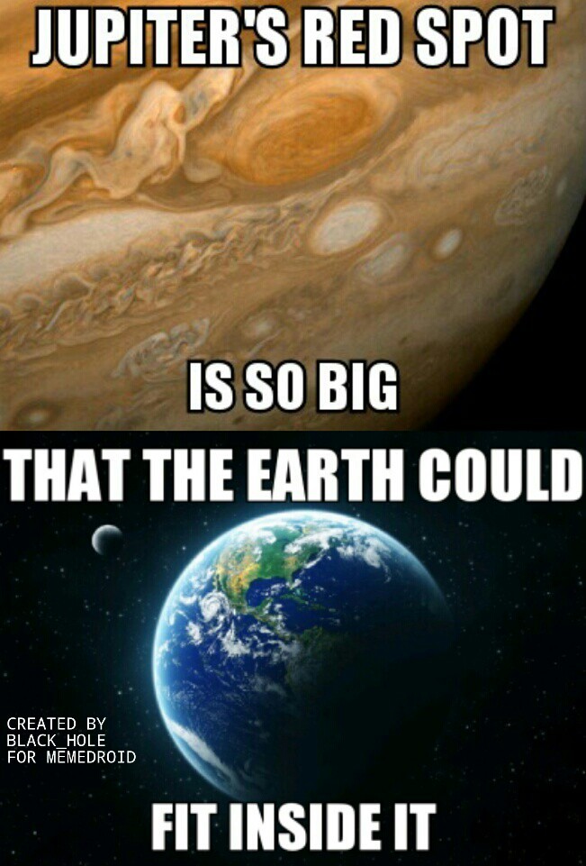 Jupiters red spot - Meme by Black_Hole :) Memedroid