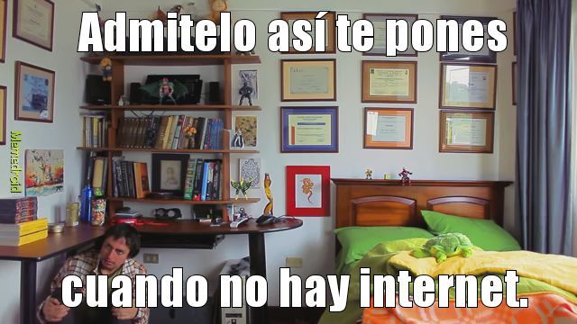 SIN INTERNET - Meme subido por CaroCarito :) Memedroid