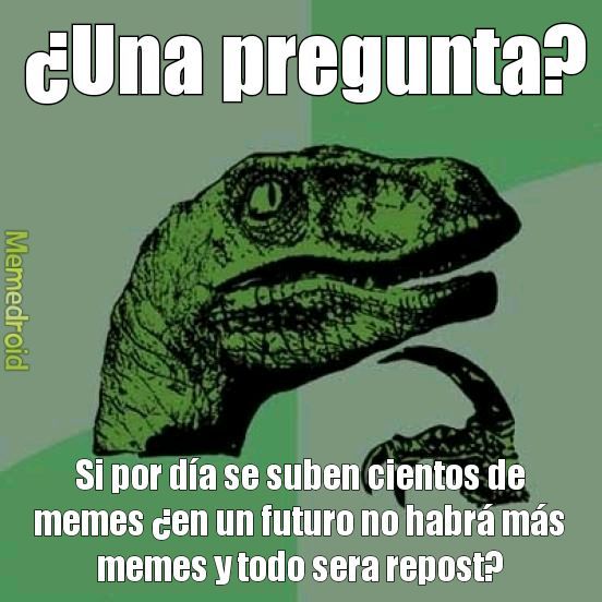 Pregunta - Meme subido por SantiagoShitposting. :) Memedroid