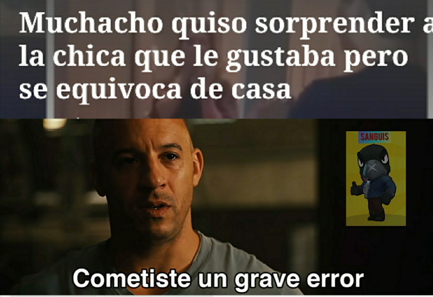 Cometiste un grave error - Meme subido por Sanguis :) Memedroid
