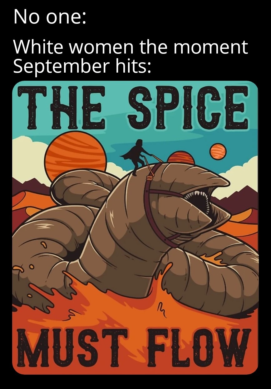 Dune Pumpkin Spice Memes Pumpkin Spice Latte Hell