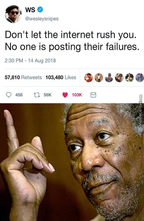 Posting their failure ? - Meme by ahadsy5 :) Memedroid