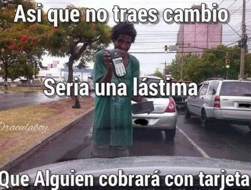 Ahora si el vagabundo quiere dinero - Meme subido por HottestBurrito ...