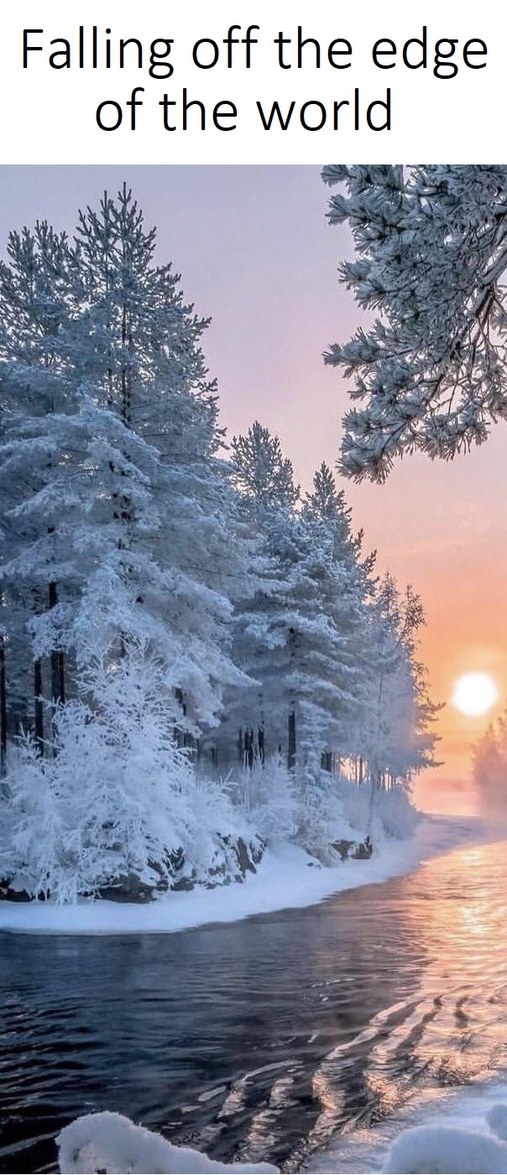 Falling off the edge of the world - Meme by schizoidman :) Memedroid