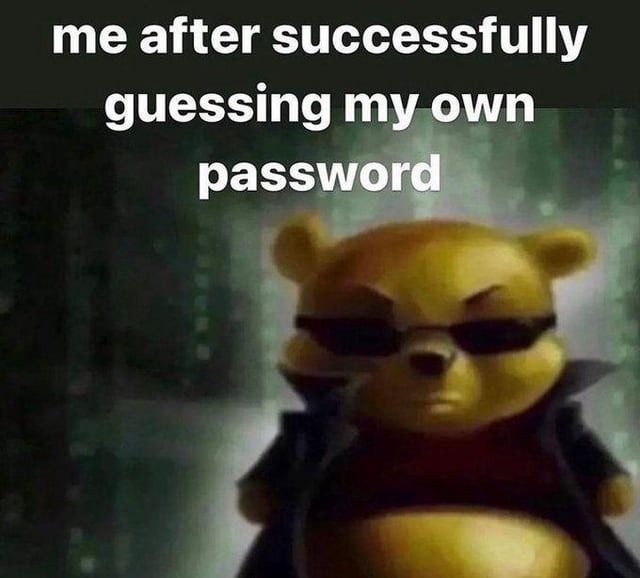 The best Password Struggle memes :) Memedroid