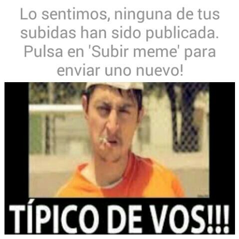 Tipico de vos!!! - Meme subido por Elpapuuu7 :) Memedroid