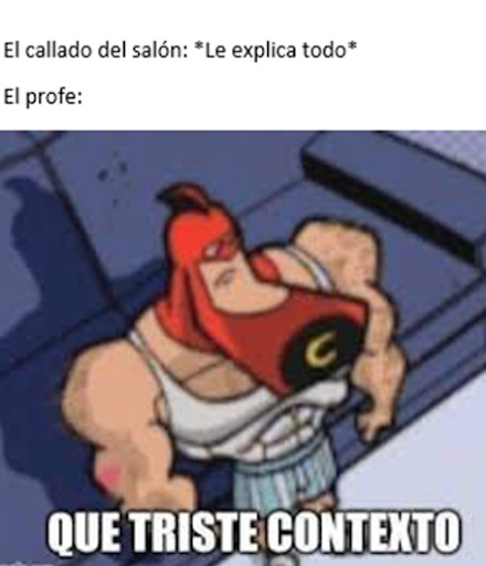 PASEN CONTEXTO 7 FINAL - Meme subido por Huria_Tornado :) Memedroid
