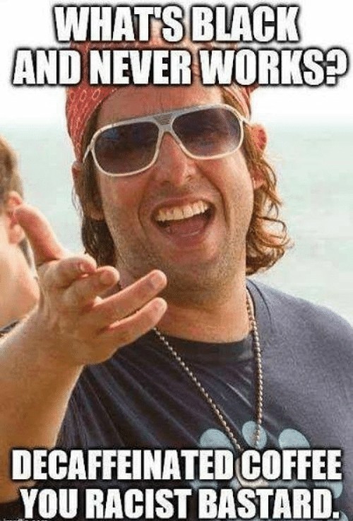 Dont be a racist - Meme by Acrobat1 :) Memedroid