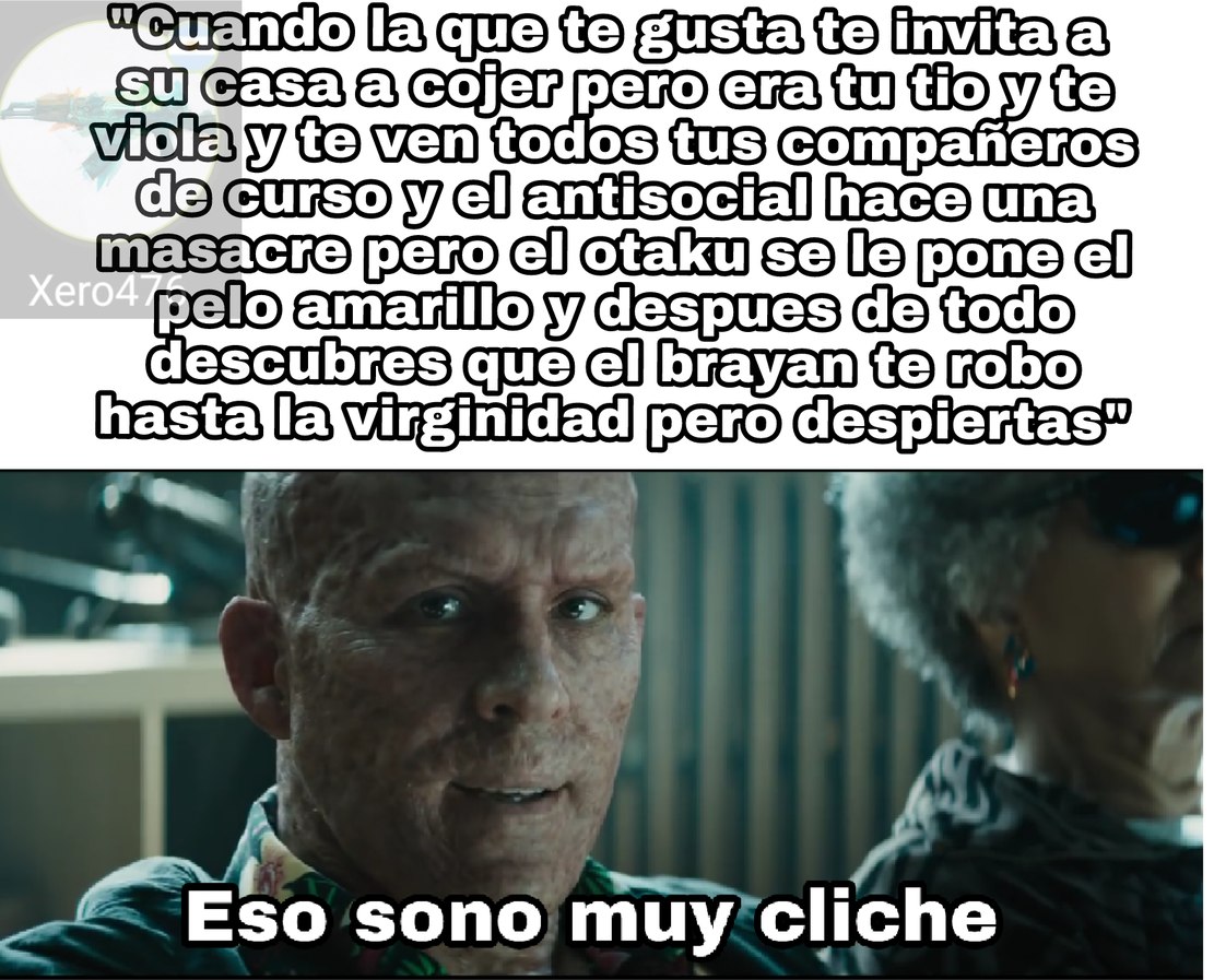 Con ustedes el meme cliche mas largo y exagerado del mundo con ...