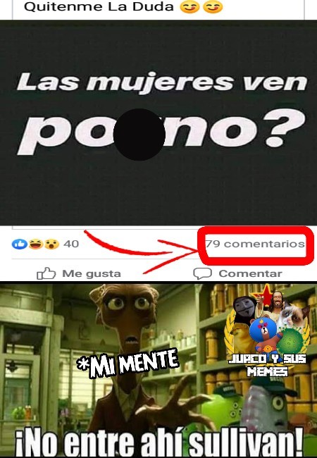 No entres ahi sullivan - Meme subido por Juaco222 :) Memedroid